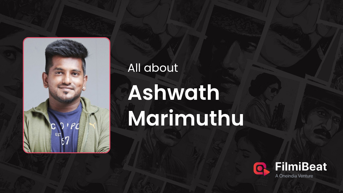 Ashwath Marimuthu Movies | Ashwath Marimuthu: Height, Age, Wife ...