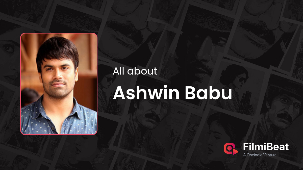 Ashwin Babu Movies | Ashwin Babu: Height, Age, Wife, Girlfriend ...