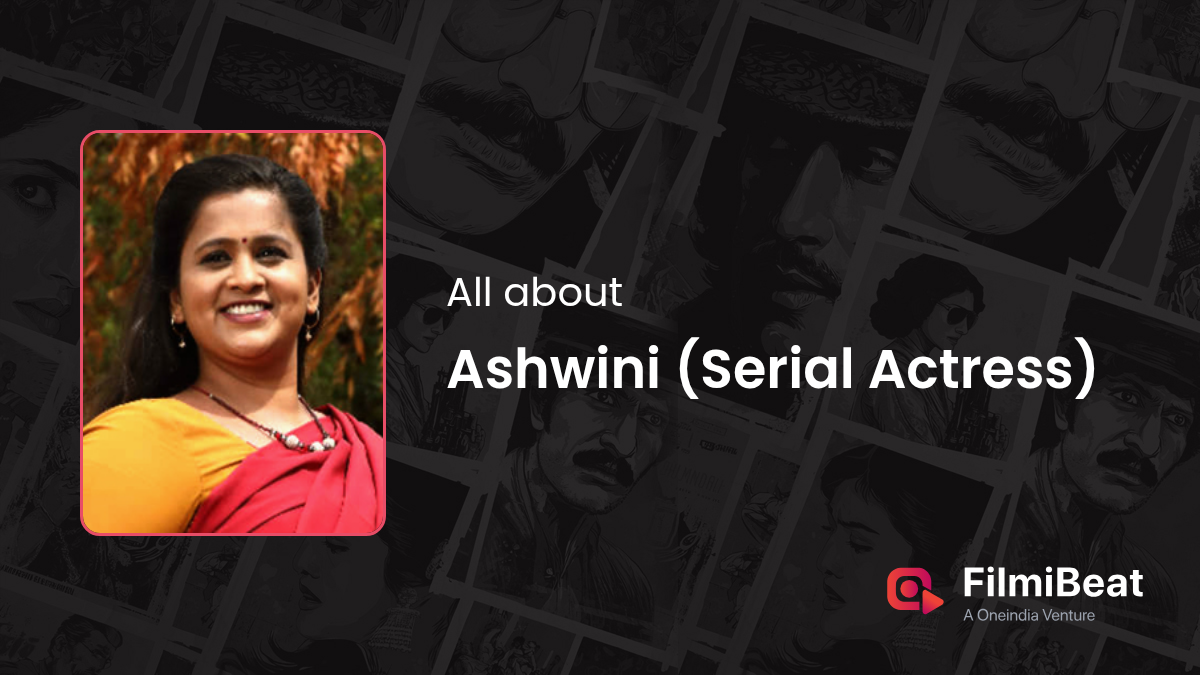Ashwini Movies | Ashwini : Height, Age, Husband, Boyfriend, Biography ...