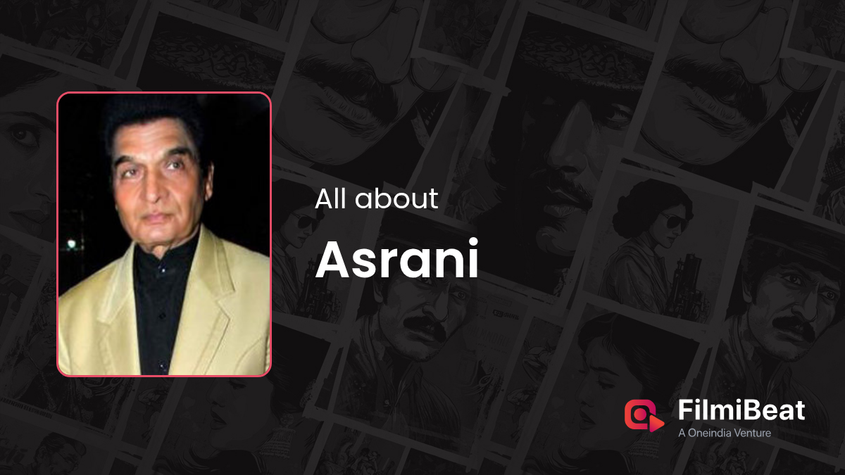 Asrani Biography | Asrani Girlfriend, Wife, Family & Net Worth - FilmiBeat