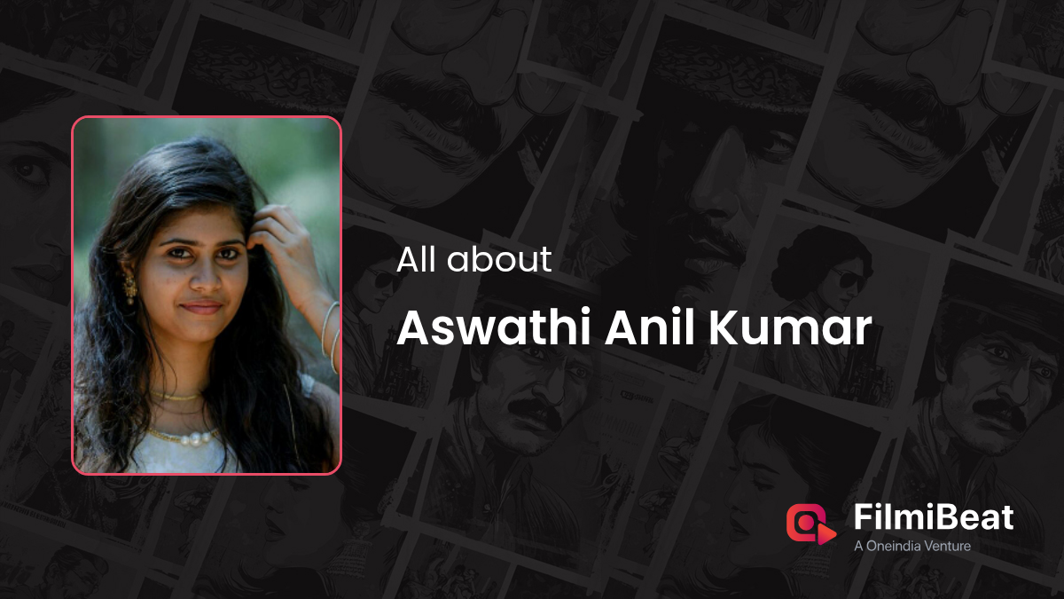 Aswathi Anil Kumar Movies | Aswathi Anil Kumar: Height, Age, Husband ...