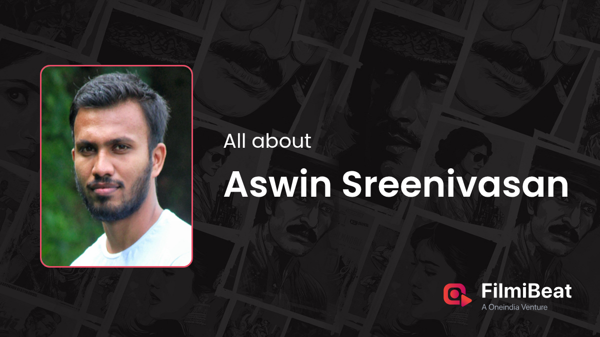Aswin Sreenivasan Movies | Aswin Sreenivasan: Height, Age, Wife ...
