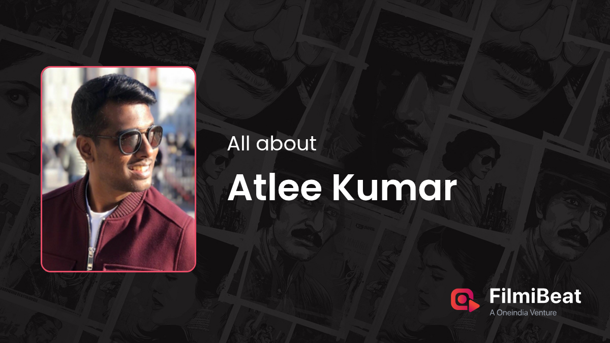 Atlee Kumar (Atlee) Movies | Atlee Kumar (Atlee) : Height, Age, Wife ...