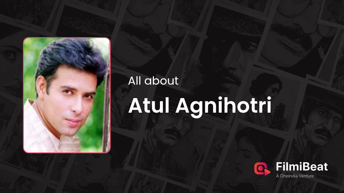 Atul Agnihotri Biography | Atul Agnihotri Girlfriend, Wife, Family ...