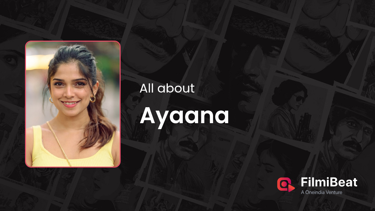 Ayaana Movies | Ayaana: Height, Age, Husband, Boyfriend, Biography ...