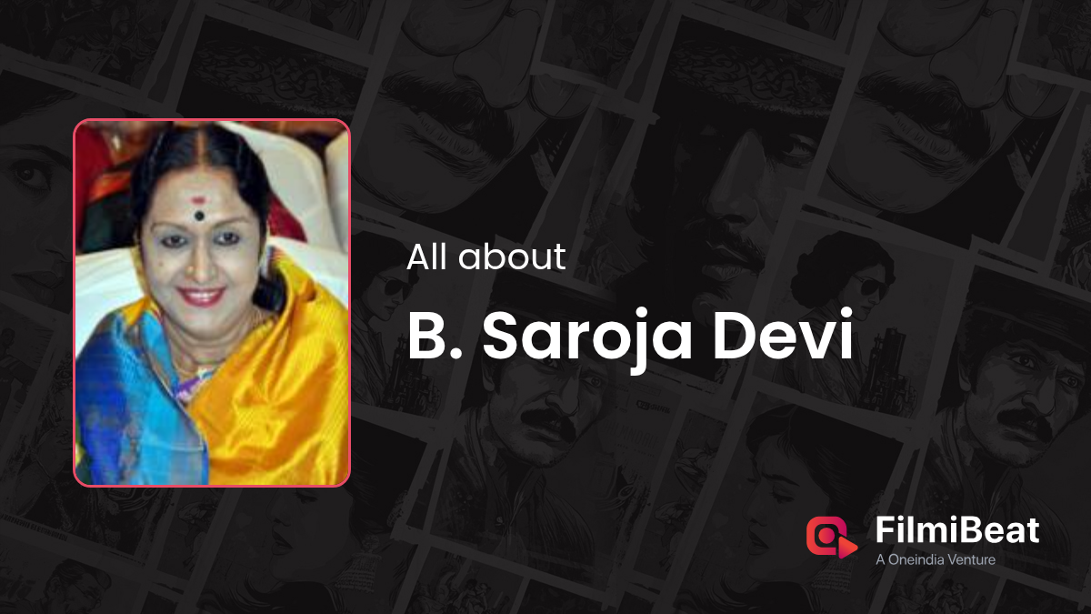 B Saroja Devi Biography | B Saroja Devi Boyfriend, Husband, Family ...