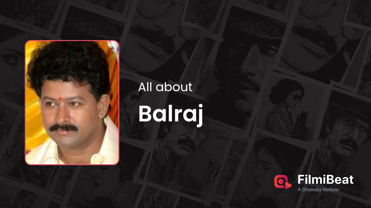 Balraj Biography | Balraj Girlfriend, Wife, Family & Net Worth - FilmiBeat