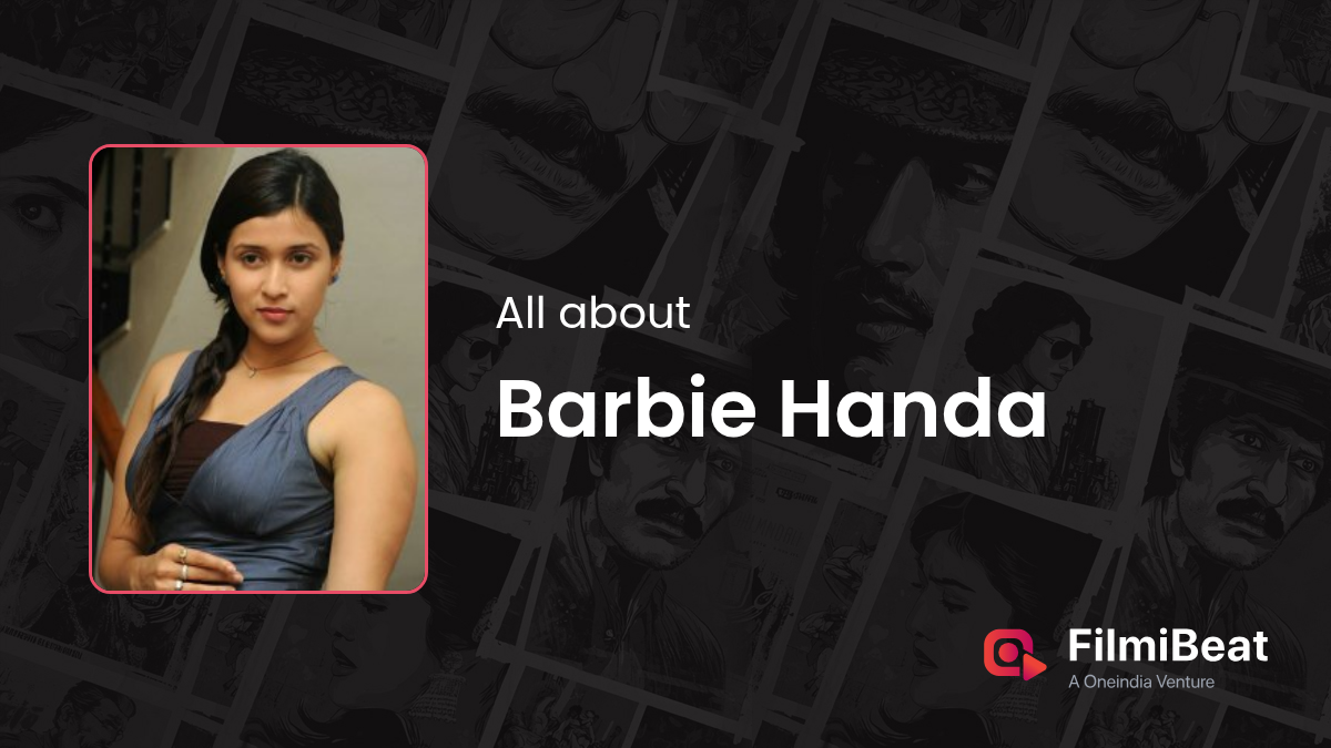 Barbie Handa Movies | Barbie Handa: Height, Age, Husband, Boyfriend ...