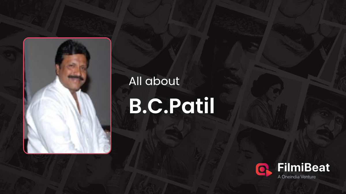 B C Patil Movies | B C Patil: Height, Age, Wife, Girlfriend, Biography ...