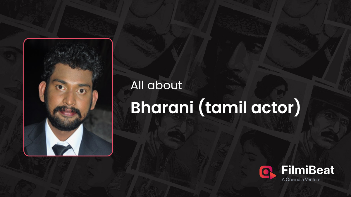 Bharani Movies | Bharani : Height, Age, Wife, Girlfriend, Biography ...