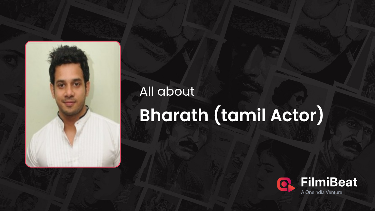 Bharath Biography | Bharath Girlfriend, Wife, Family & Net Worth ...