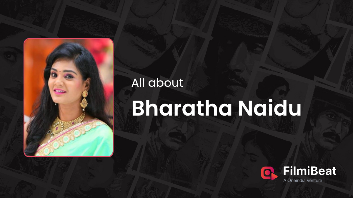 Bharatha Naidu Movies | Bharatha Naidu: Height, Age, Husband, Boyfriend ...