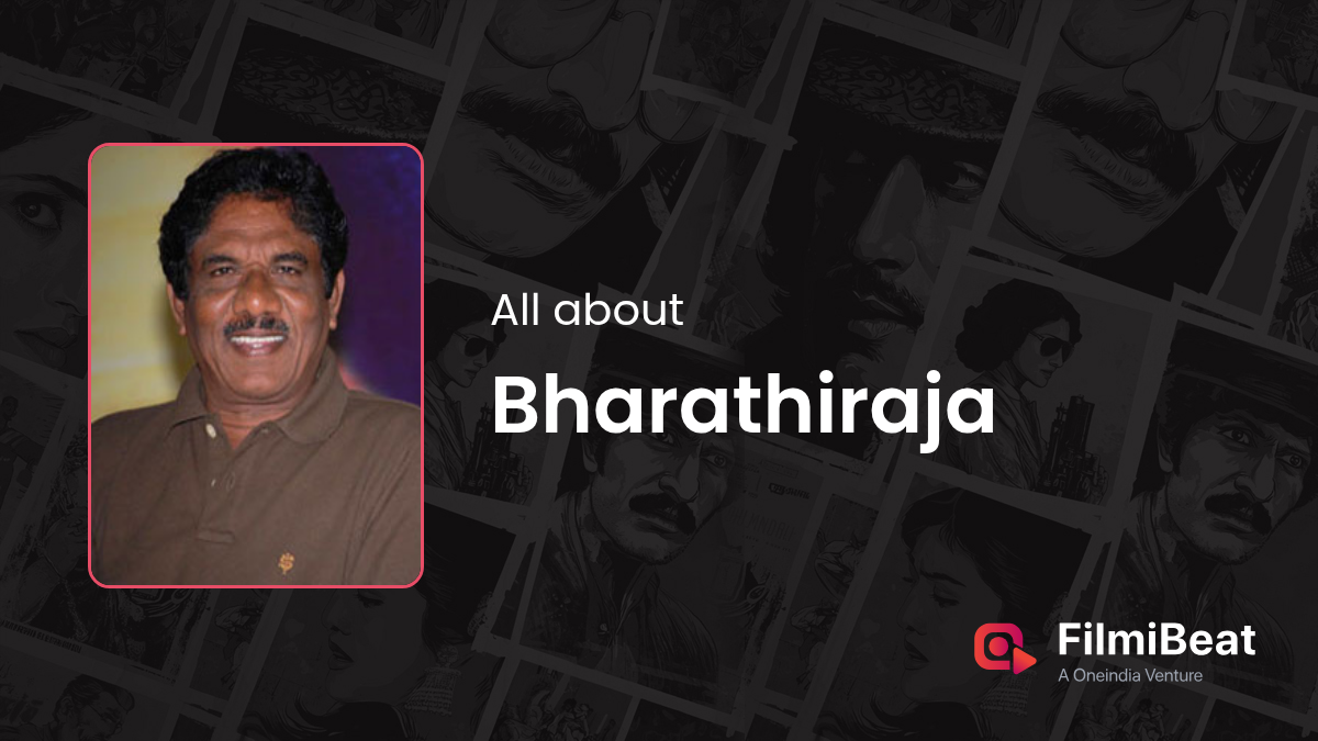 Bharathiraja Movies | Bharathiraja: Height, Age, Wife, Girlfriend ...