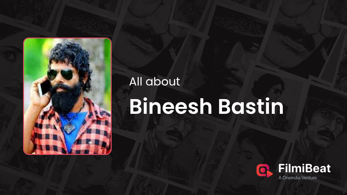 Bineesh Bastin Movies | Bineesh Bastin: Height, Age, Wife, Girlfriend ...