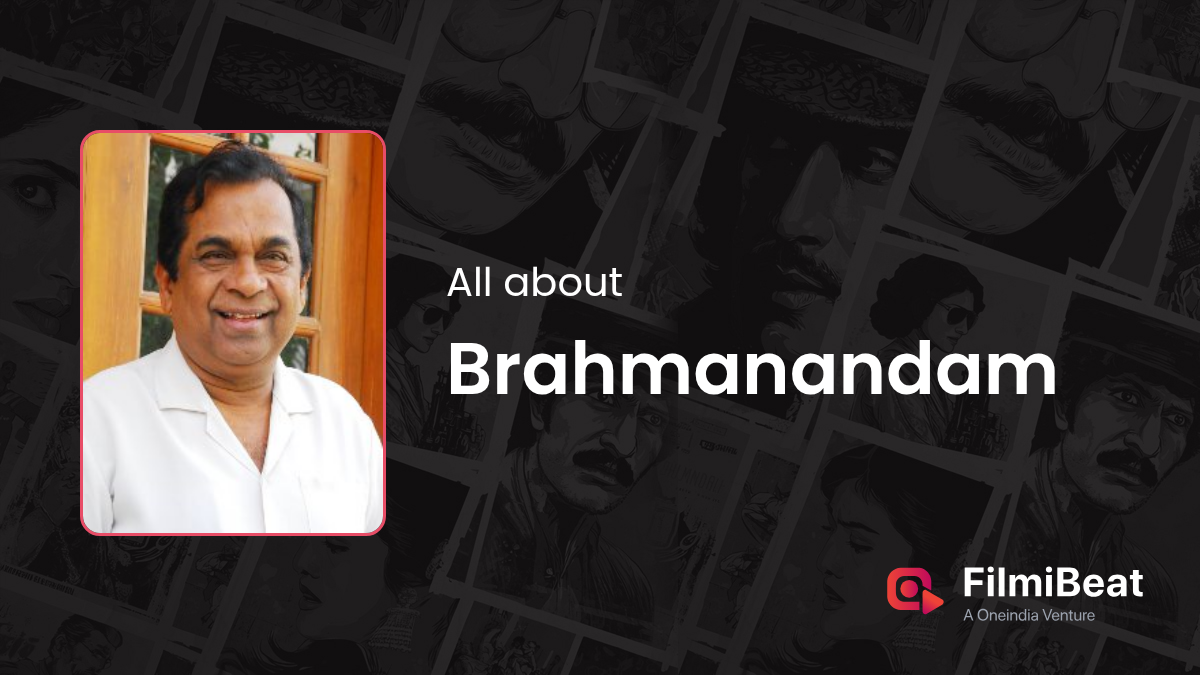 Brahmanandam (Brahmi) Movies | Brahmanandam (Brahmi) : Height, Age ...
