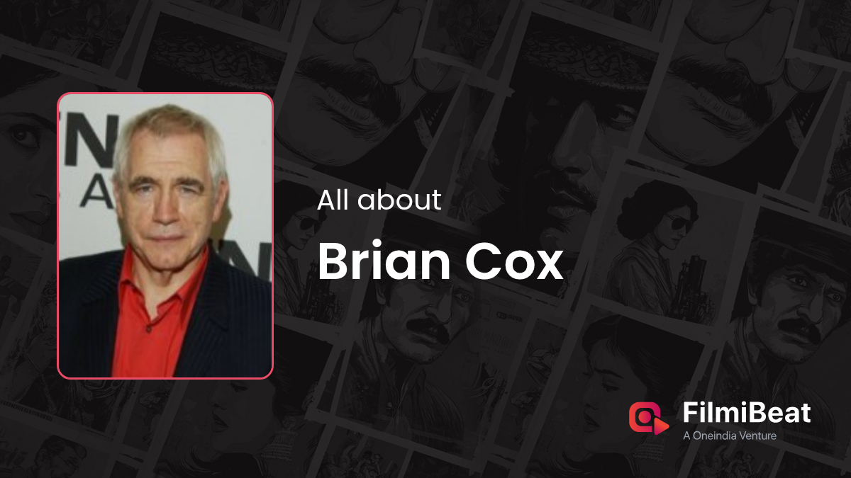 Brian Cox Biography | Brian Cox Girlfriend, Wife, Family & Net Worth ...