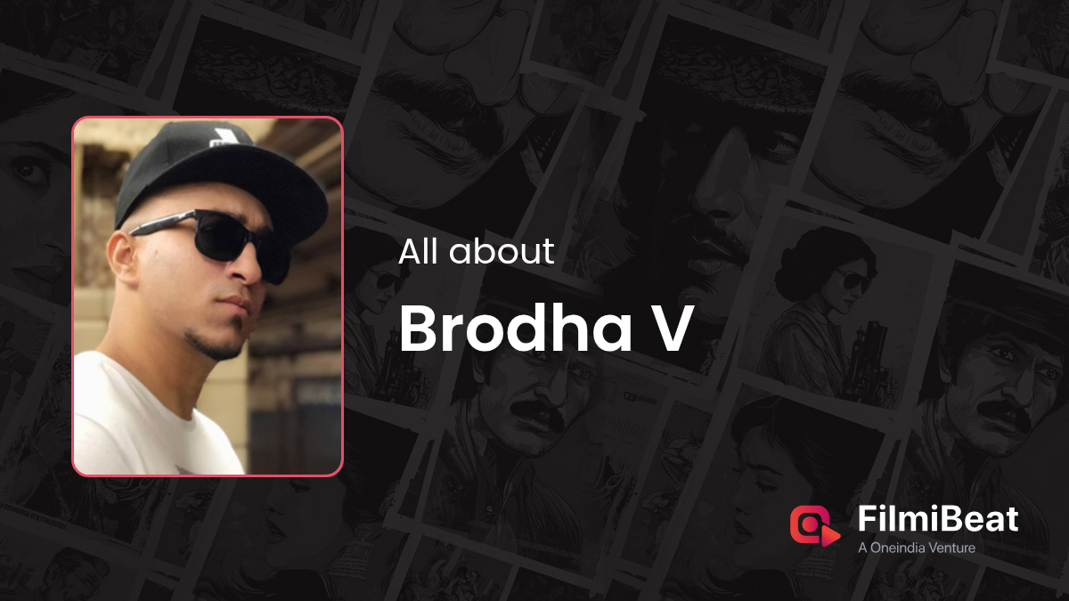 Brodha V Biography | Brodha V Girlfriend, Wife, Family & Net Worth ...