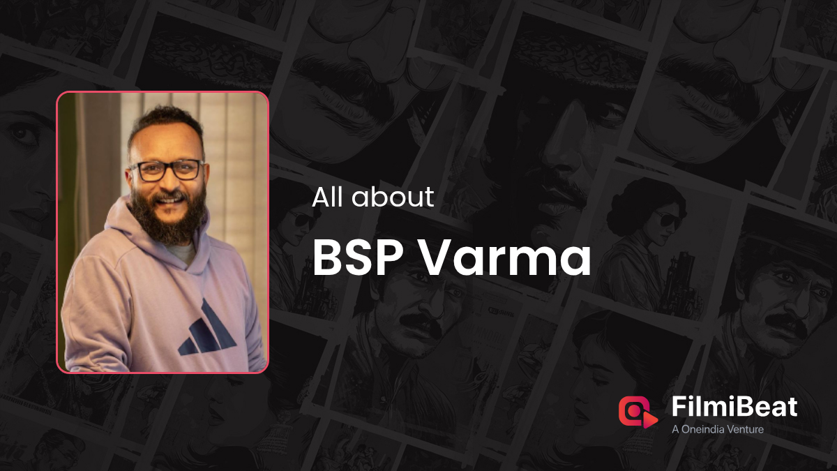 BSP Varma (Pradeep Varma) Movies | BSP Varma (Pradeep Varma) : Height ...