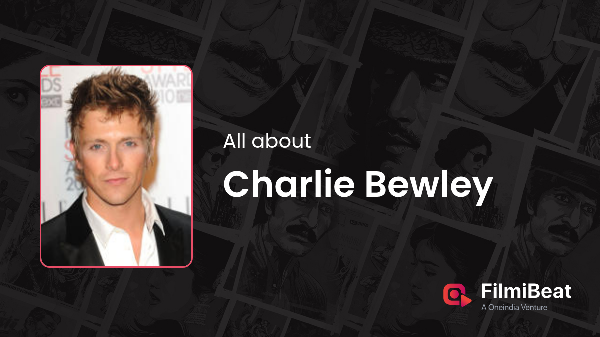 Charlie Bewley Biography | Charlie Bewley Girlfriend, Wife, Family ...