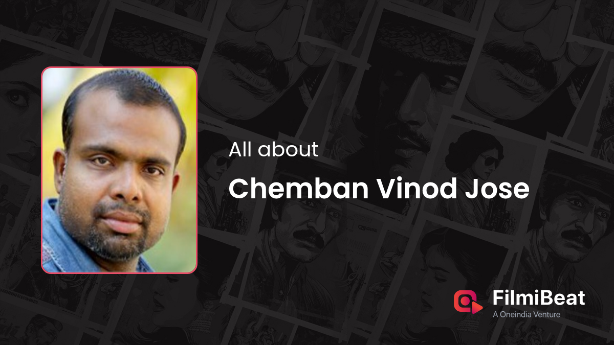 Chemban Vinod Jose Movies | Chemban Vinod Jose: Height, Age, Husband ...