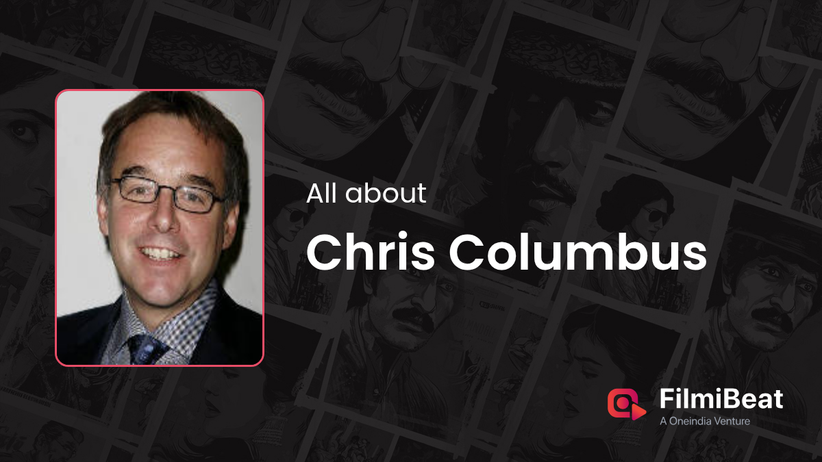 Chris Columbus Movies | Chris Columbus: Height, Age, Wife, Girlfriend ...