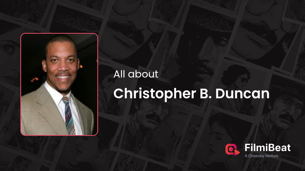 Christopher B Duncan Biography | Christopher B Duncan Girlfriend, Wife ...