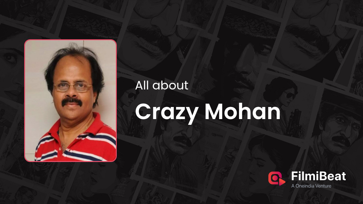 Crazy Mohan Biography | Crazy Mohan Girlfriend, Wife, Family & Net ...