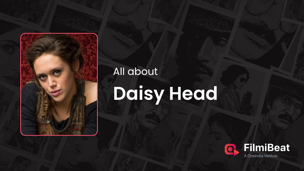 Daisy Head Movies | New and Upcoming Movies Of Daisy Head (2026, 2027 ...