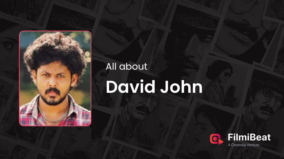 David John Movies | David John: Height, Age, Wife, Girlfriend ...