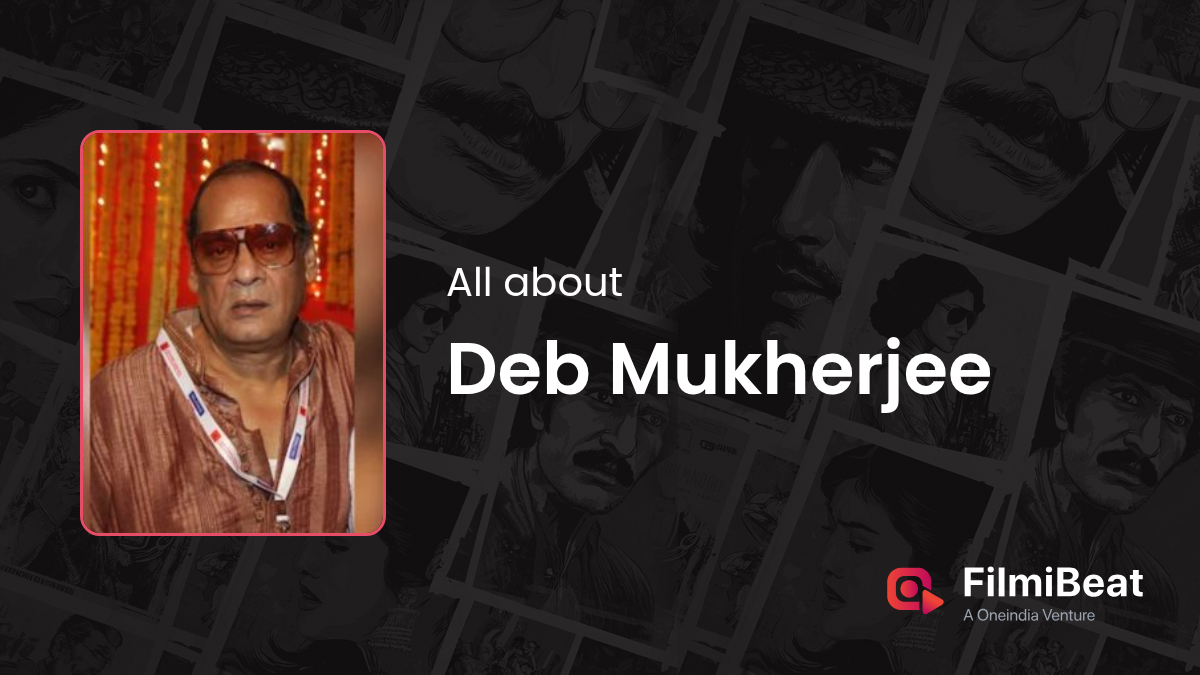 Deb Mukherjee Movies | Deb Mukherjee: Height, Age, Wife, Girlfriend ...