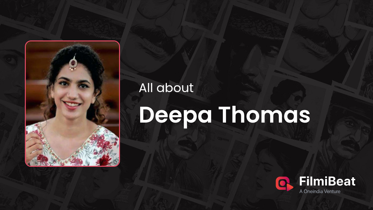 Deepa Thomas Movies | Deepa Thomas: Height, Age, Husband, Boyfriend ...