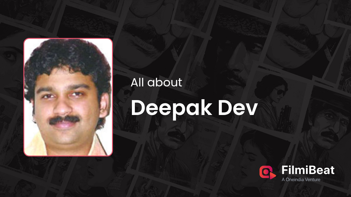 Deepak Dev Movies | Deepak Dev: Height, Age, Wife, Girlfriend ...