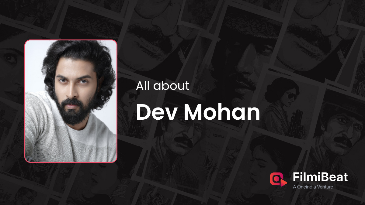 Dev Mohan Biography | Dev Mohan Girlfriend, Wife, Family & Net Worth ...