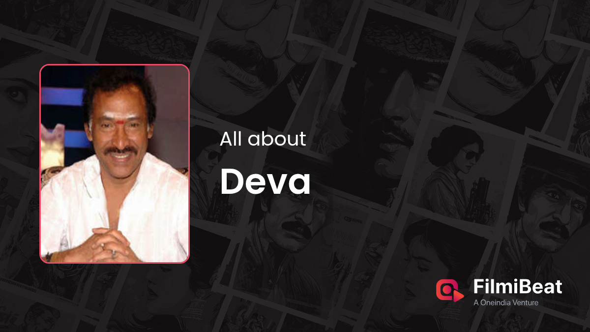 Deva Biography | Deva Girlfriend, Wife, Family & Net Worth - FilmiBeat