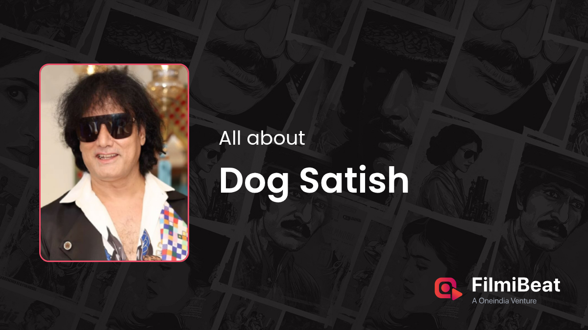 Dog Satish Movies | Dog Satish: Height, Age, Wife, Girlfriend ...