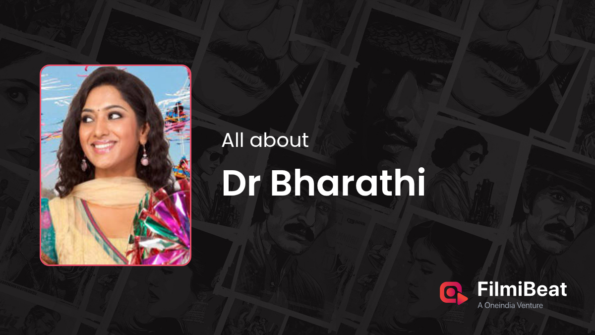 Dr Bharathi Movies | Dr Bharathi: Height, Age, Husband, Boyfriend ...