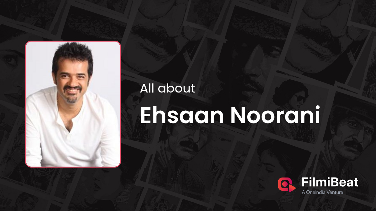 Ehsaan Noorani Movies | Ehsaan Noorani: Height, Age, Wife, Girlfriend ...