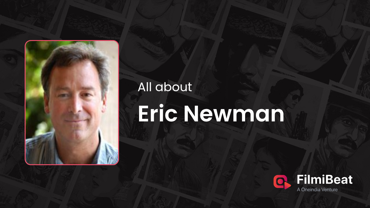 Eric Newman Movies | Eric Newman: Height, Age, Wife, Girlfriend ...