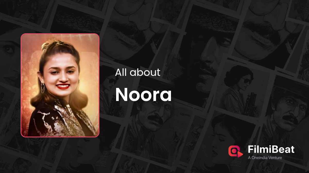 Noora Movies | Noora: Height, Age, Husband, Boyfriend, Biography ...