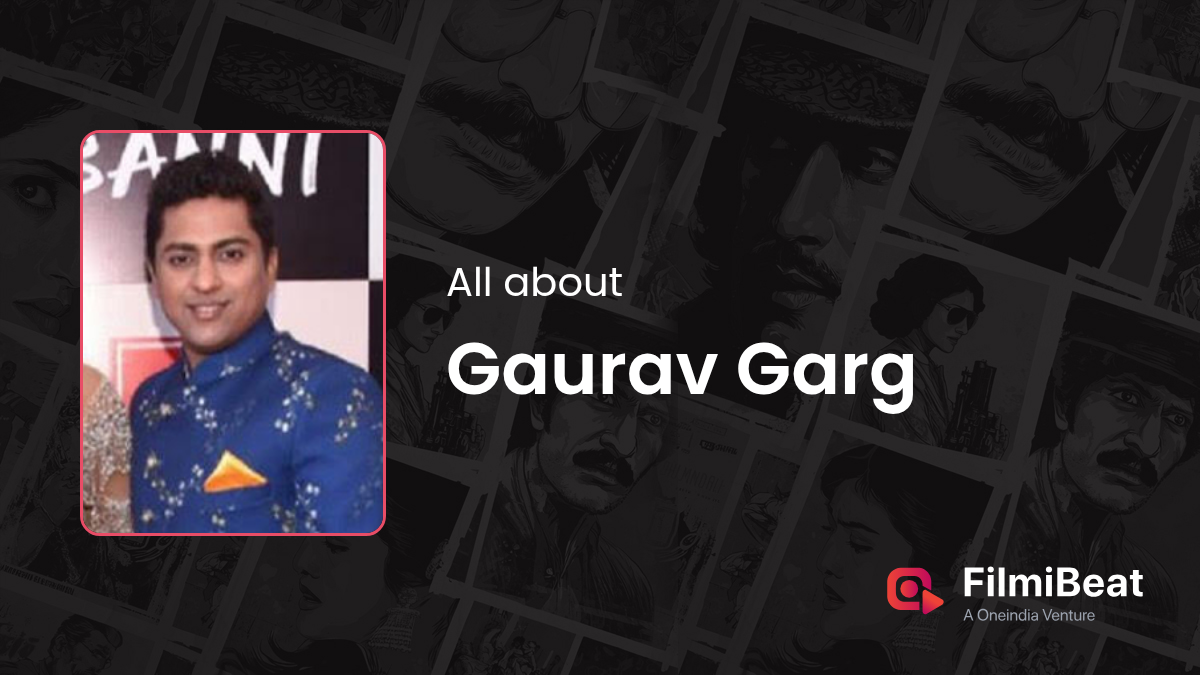 Gaurav Garg Movies | Gaurav Garg: Height, Age, Wife, Girlfriend ...