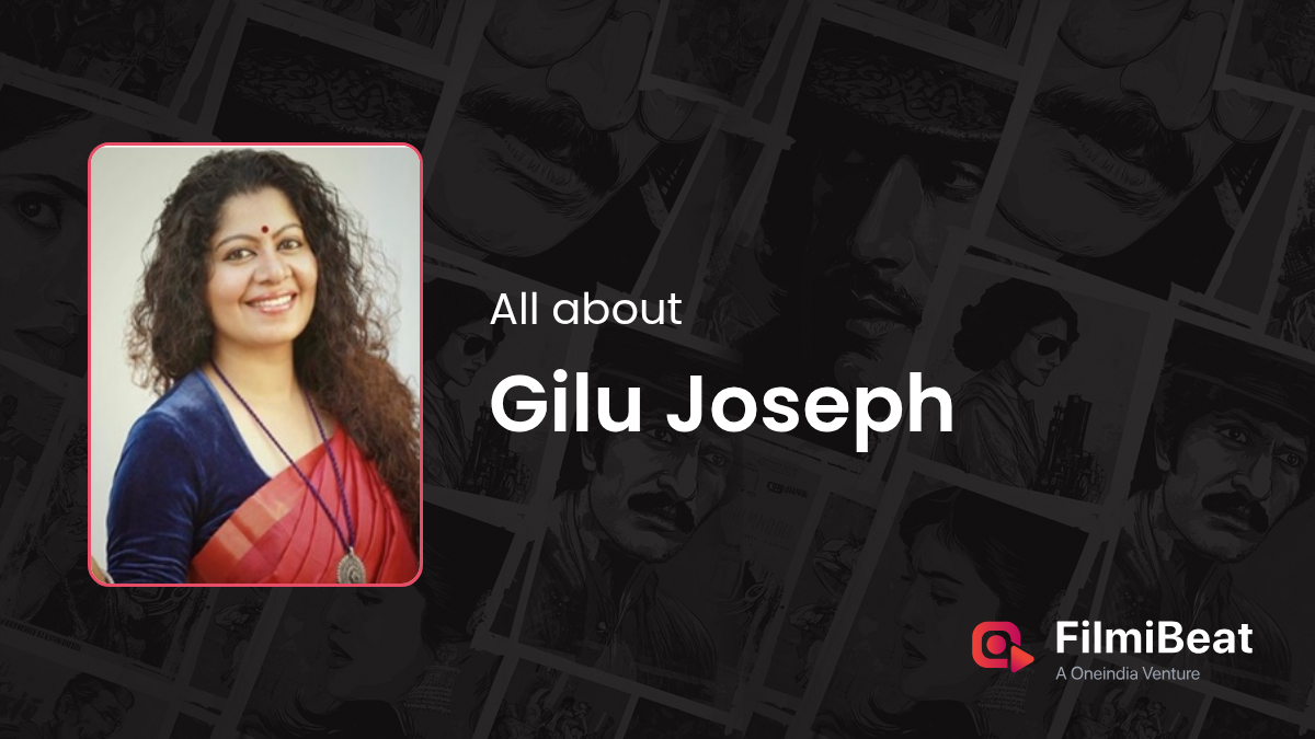 Gilu Joseph Movies | Gilu Joseph: Height, Age, Husband, Boyfriend ...