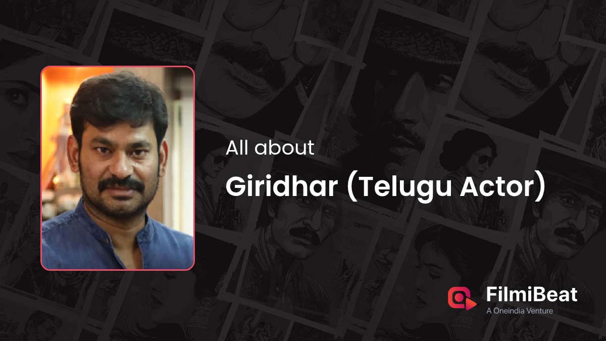 Giridhar Biography | Giridhar Girlfriend, Wife, Family & Net Worth ...