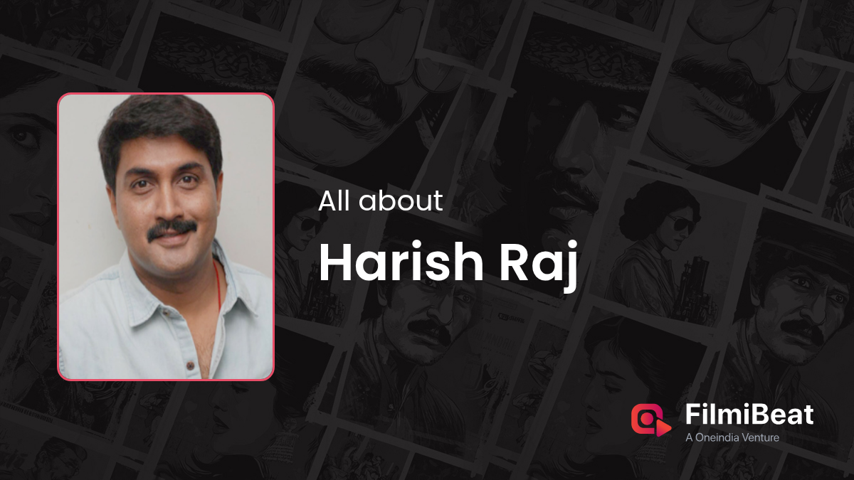 Harish Raj Biography | Harish Raj Girlfriend, Wife, Family & Net Worth ...