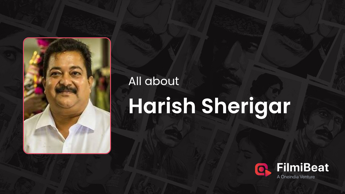 Harish Sherigar Movies | Harish Sherigar: Height, Age, Wife, Girlfriend ...