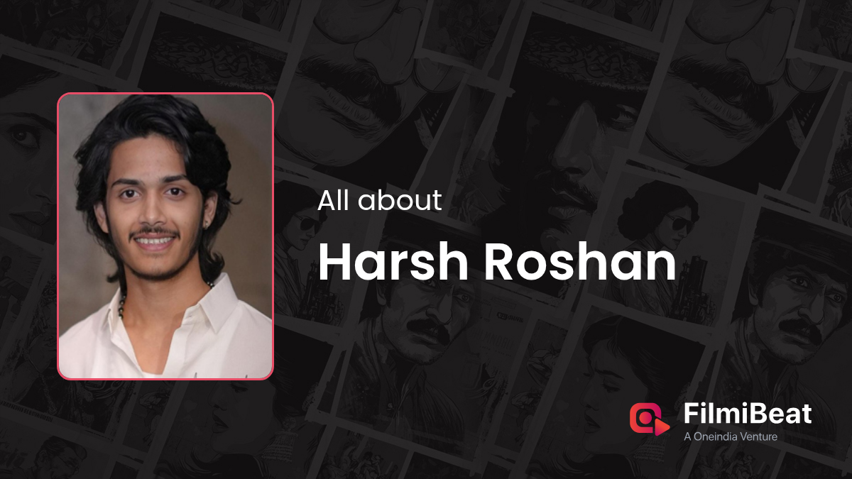 Harsh Roshan Movies | Harsh Roshan: Height, Age, Wife, Girlfriend ...