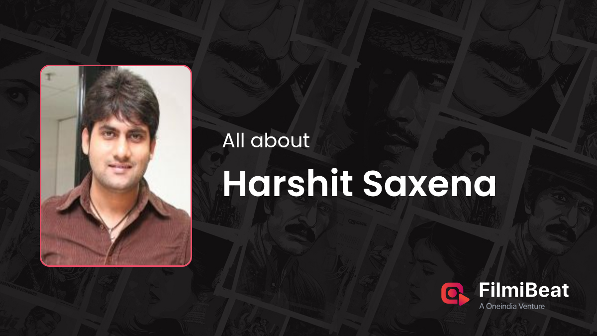 Harshit Saxena Biography | Harshit Saxena Girlfriend, Wife, Family ...