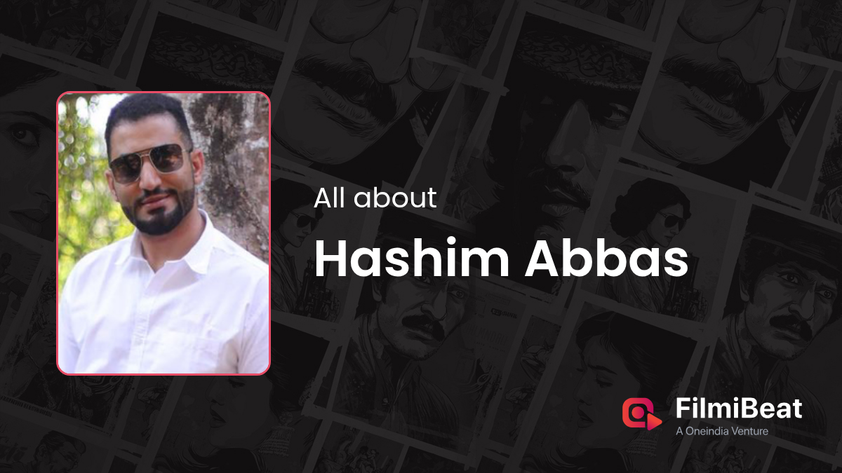 Hashim Abbas Movies | Hashim Abbas: Height, Age, Husband, Boyfriend, Biography - Filmibeat