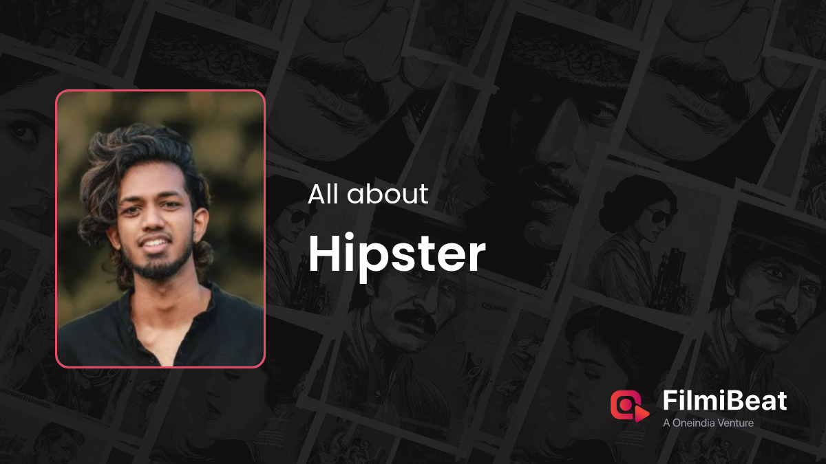 Hipster Movies | Hipster: Height, Age, Wife, Girlfriend, Biography ...