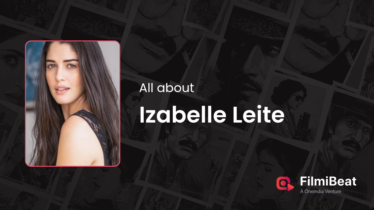 Izabelle Leite Movies | Izabelle Leite: Height, Age, Husband, Boyfriend ...