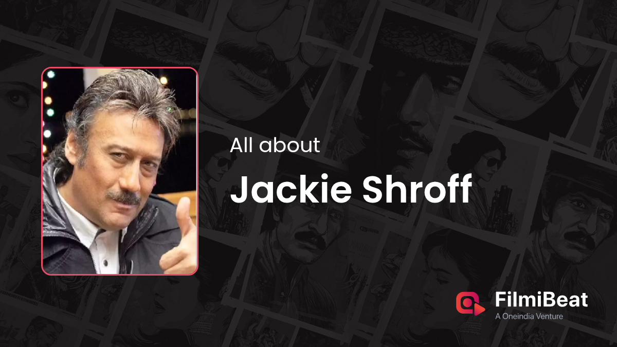 Jackie Shroff Movies | Jackie Shroff: Height, Age, Wife, Girlfriend ...